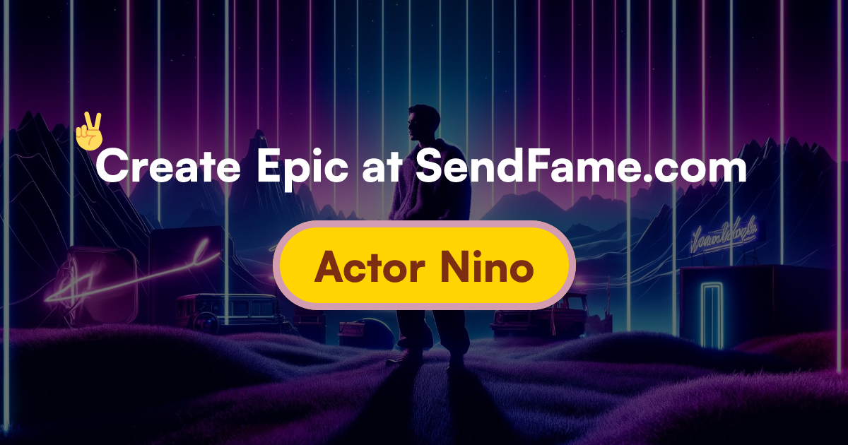 Actor Nino AI Video Generator - SendFame