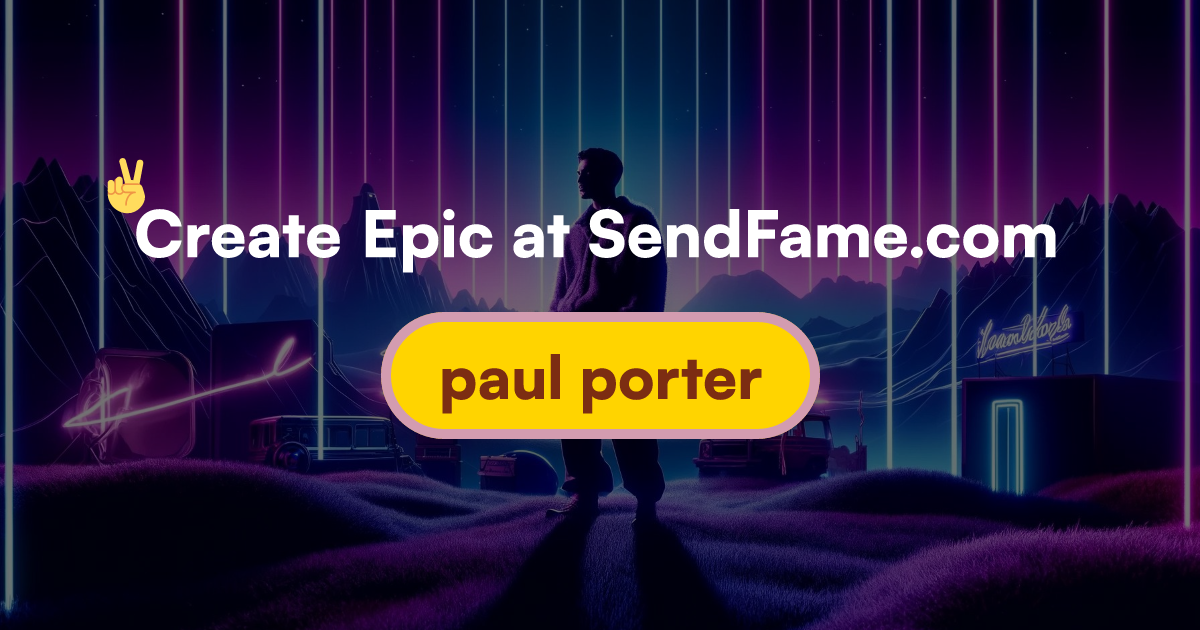 paul porter AI Video Generator - SendFame