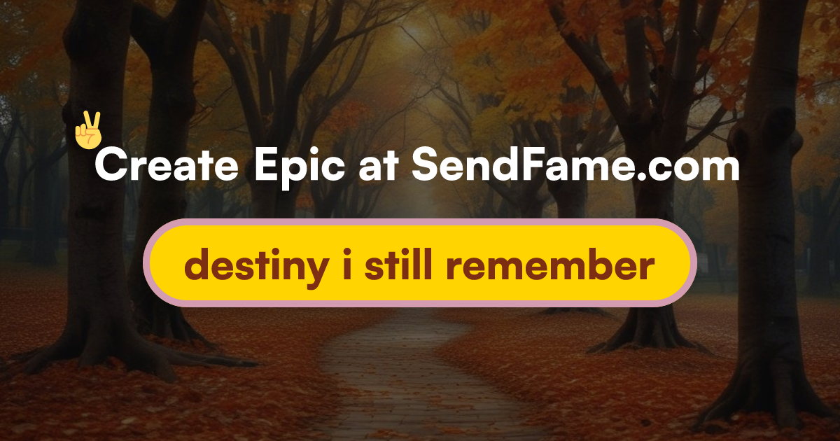 destiny i still remember | AI Music Generator Studio by SendFame