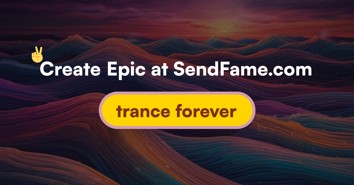 trance forever | AI Music Generator Studio by SendFame